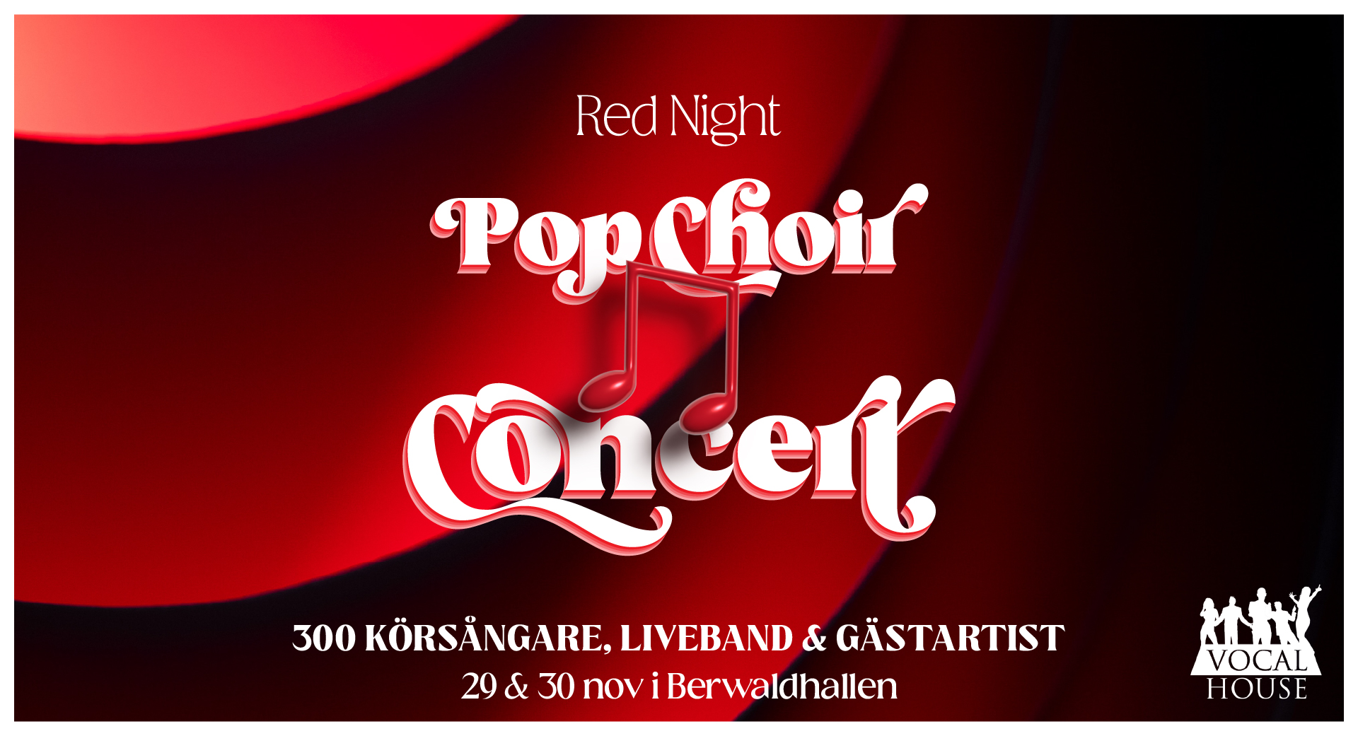 Red Night Pop Choir Concert - Berwaldhallen